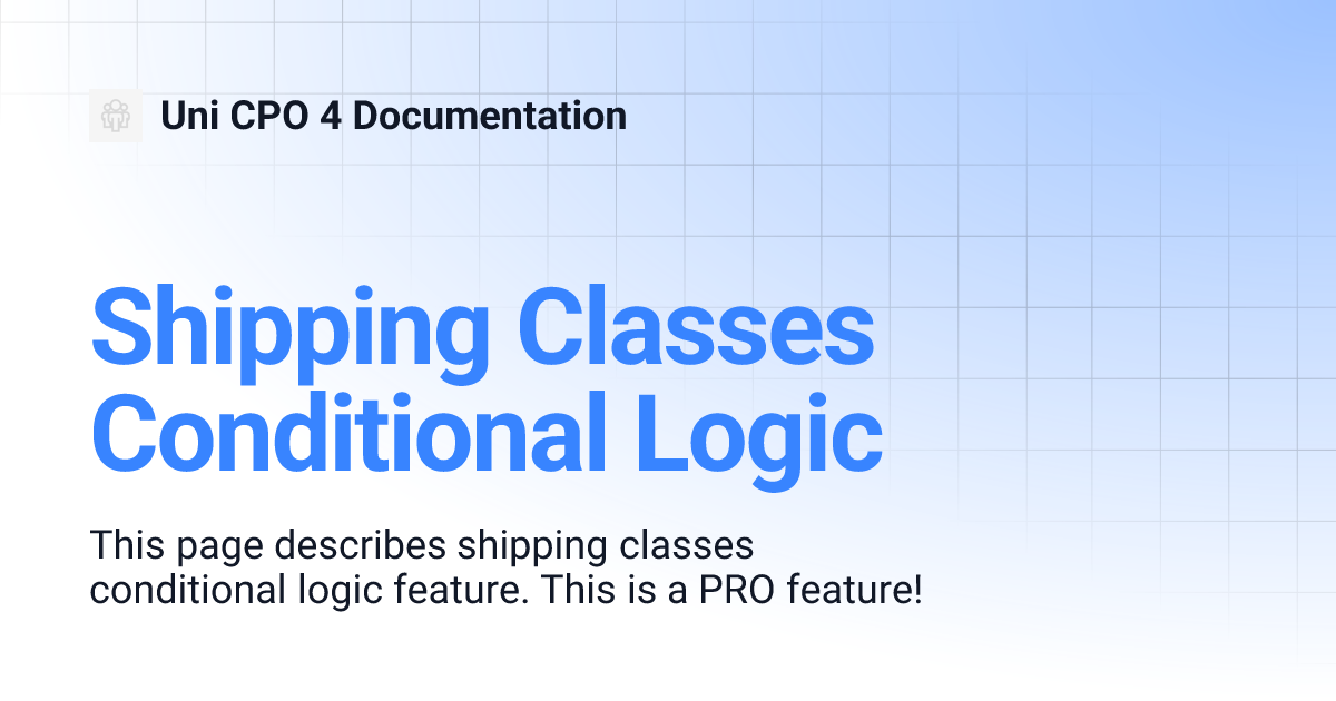Shipping Classes Conditional Logic | Uni CPO 4 Documentation